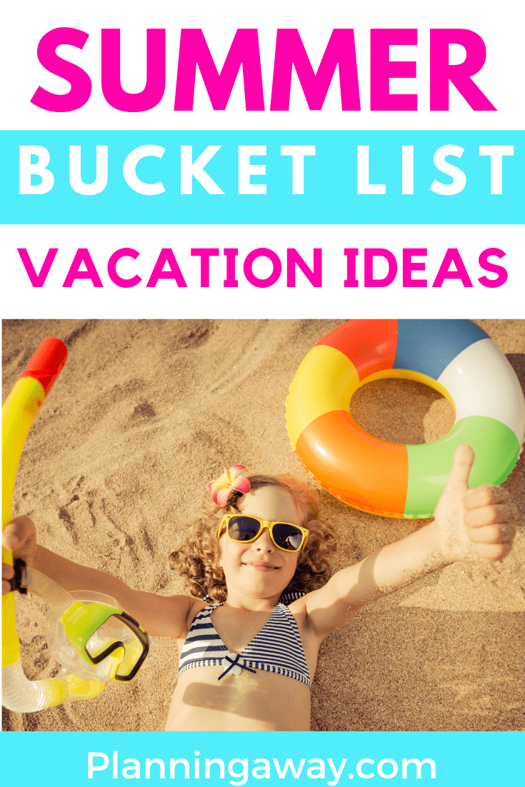 31 Of The Best Summer Vacations Ideas For Families – Planning Away