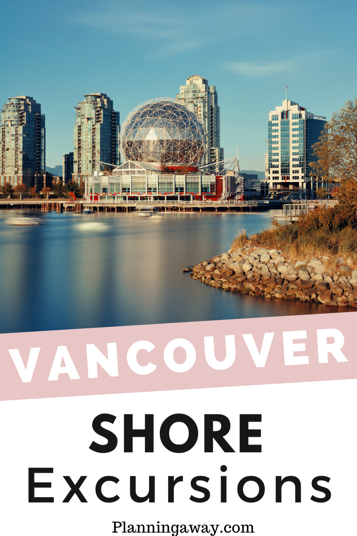 Best Vancouver Shore Excursions To Book – Planning Away